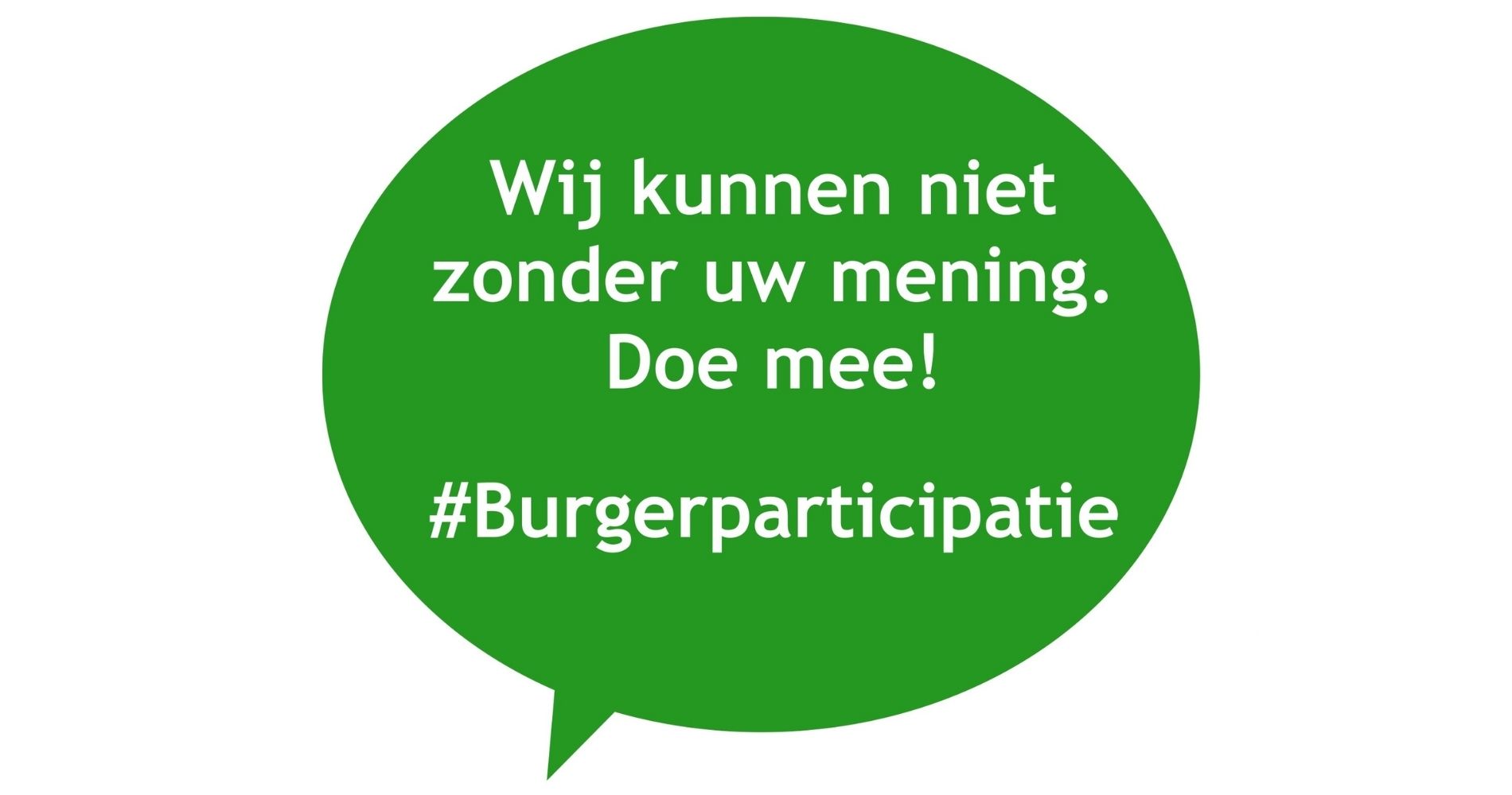 Denk mee over burgerparticipatie - Hoe wilt u betrokken worden ... Denk mee over burgerparticipatie - Hoe wilt u betrokken worden ...